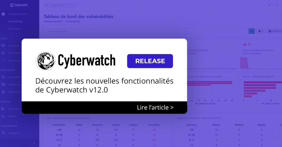 Découvrez les nouvelles fonctionnalités de Cyberwatch 12.0