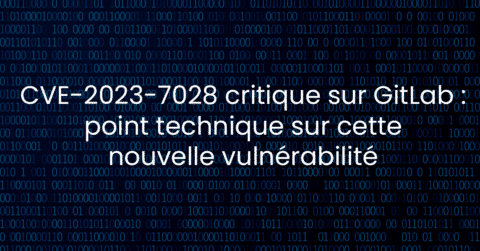 CVE GitLab CVE-2023-7028 : tout savoir sur cette vulnérabilité