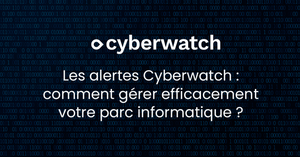 Comment fonctionnent les alertes Cyberwatch